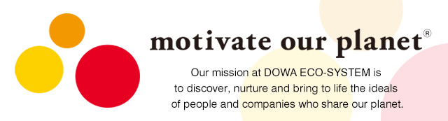 Our Mission | DOWA ECO-SYSTEM Co., Ltd.